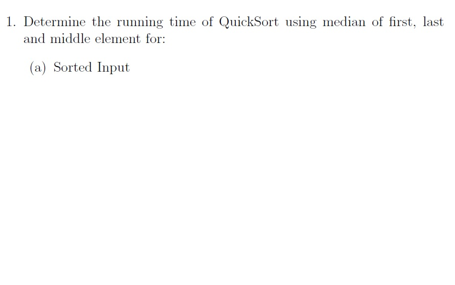 1 Determine The Running Time Of Quicksort Using