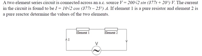 Solved A two element series circuit is connected across an | Chegg.com
