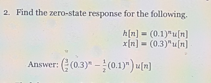 Solved 2. Find the zero-state response for the following. h | Chegg.com