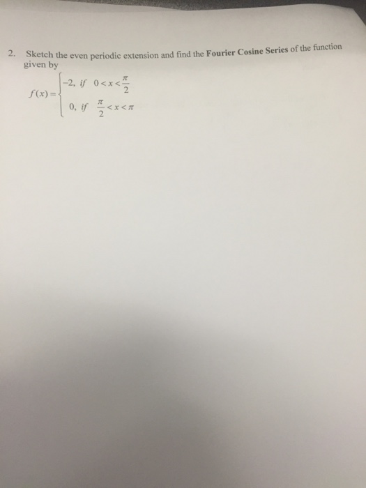 Solved Sketch the even periodic extension and find the | Chegg.com
