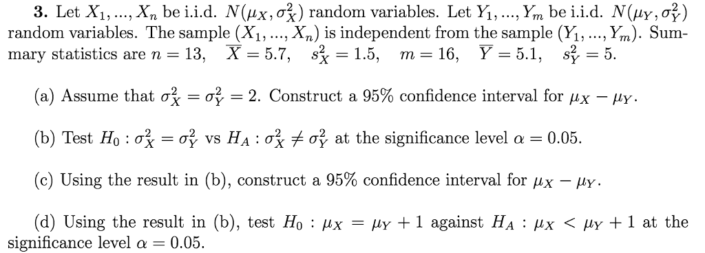 Solved Let X_1, ..., X_n be i.i.d. N(mu X, sigma^2_X) random | Chegg.com Solved Let X_1, ..., X_n be i.i.d. N(mu X, sigma^2_X) random | Chegg.com