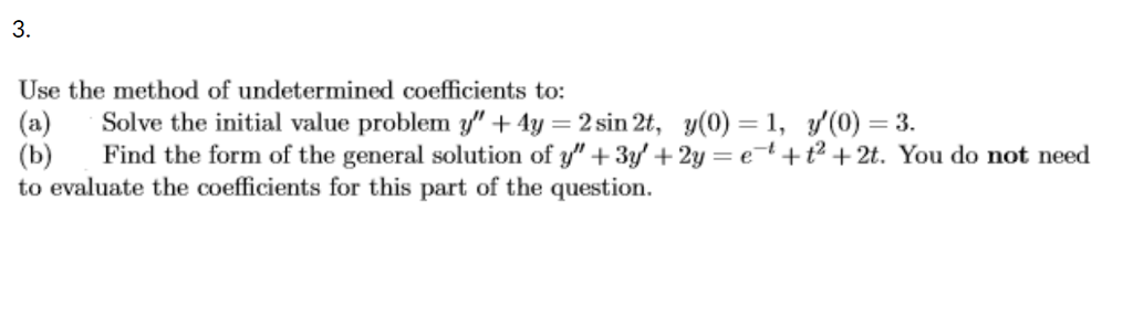 Solved 3. Use the method of undetermined coefficients to: | Chegg.com