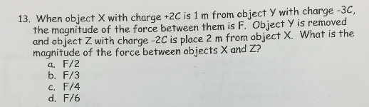 Solved When object X with charge +2C is 1 m from object Y | Chegg.com