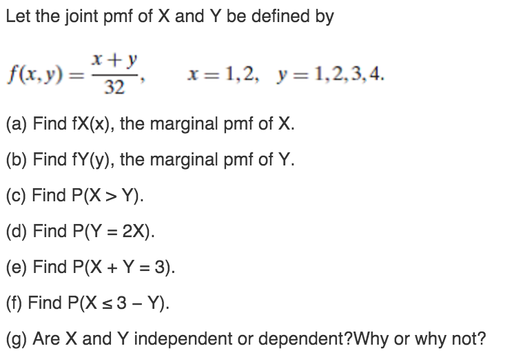 Solved Let the joint pmf of X and Y be defined by f(x, y) = | Chegg.com
