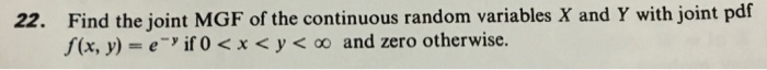 Solved Find The Joint Mgf Of The Continuous Random Variables 