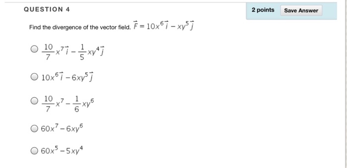 Solved What is the divergence of the vector field. F | Chegg.com