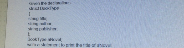 Solved Given the declarations struct book type { string | Chegg.com