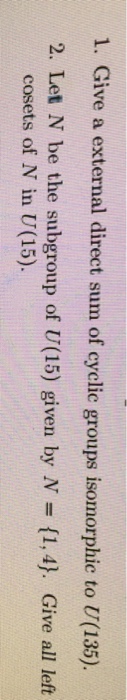 Solved Give a external direct sum of cyclic groups | Chegg.com