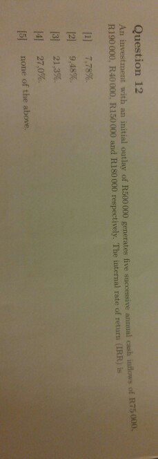 Solved Question 12 An investment with an initial outlay of | Chegg.com