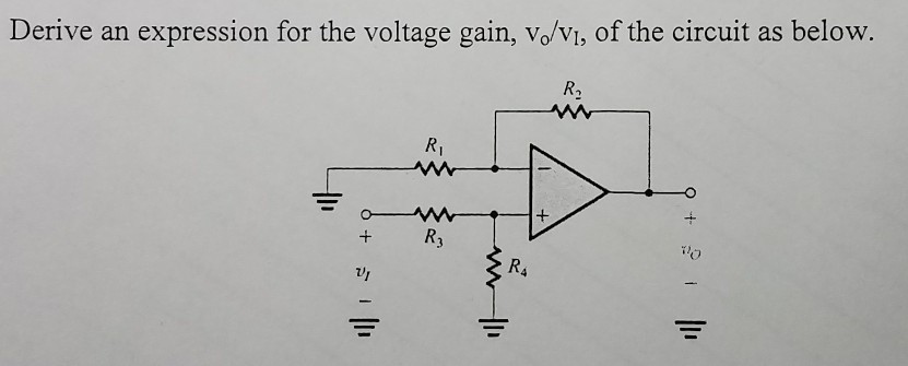 Solved Derive an expression for the voltage gain, Vo/Vi, of | Chegg.com