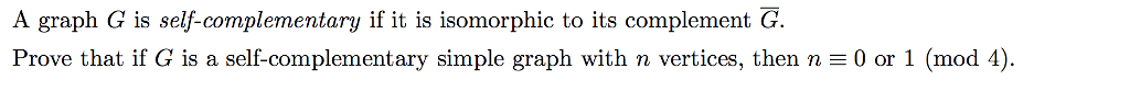 Solved A graph G is self-complementary if it is isomorphic | Chegg.com