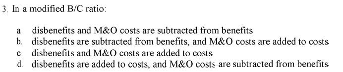Solved In a modified B/C ratio: disbenefits and M&O costs | Chegg.com
