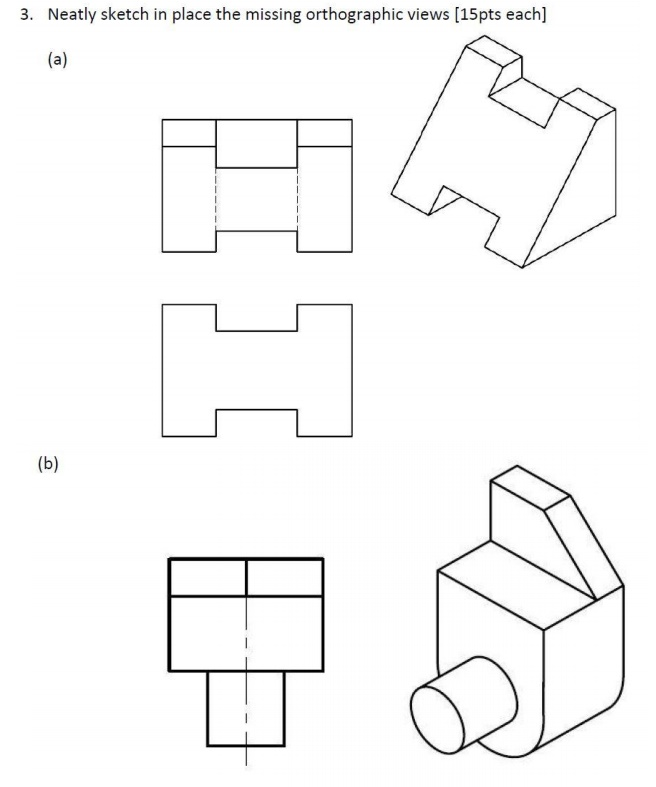 Solved Neatly sketch in place the missing orthographic views | Chegg.com