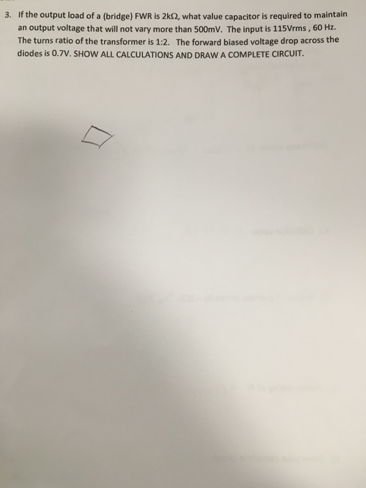 Solved If the output load of a (bridge) FWR is 2k Ohm, what | Chegg.com