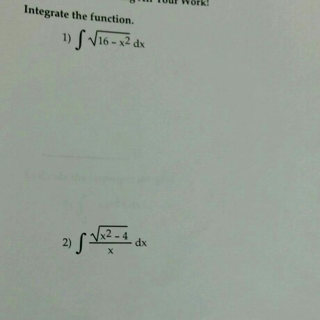 Solved Integrate the function. integral Squareroot 16 - x^2 | Chegg.com