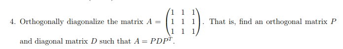 Solved Orthogonally diagonalize the matrix A11 1. That is, | Chegg.com