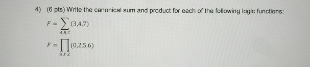 Solved 4) (6 pts) Write the canonical sum and product for | Chegg.com