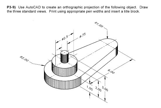 Solved Use AutoCAD to create an orthographic projection of | Chegg.com