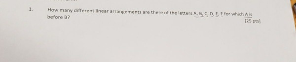 Solved 1. How many different linear arrangements are there | Chegg.com