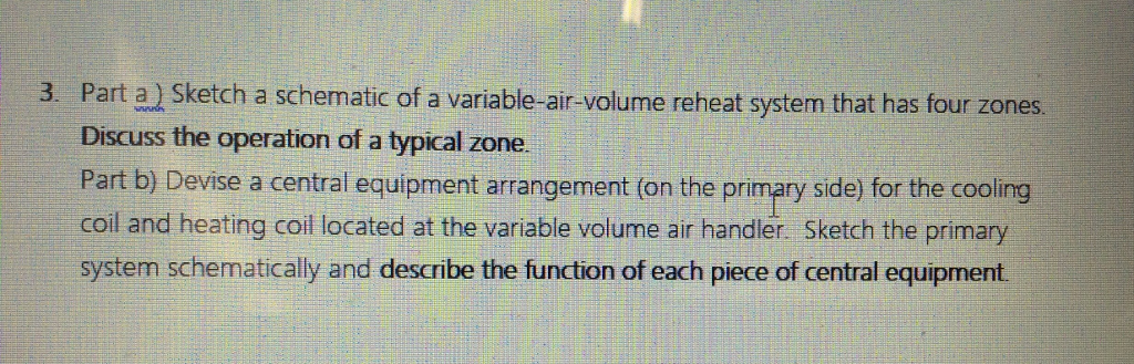 Solved Sketch a schematic of a variable-air-volume reheat | Chegg.com