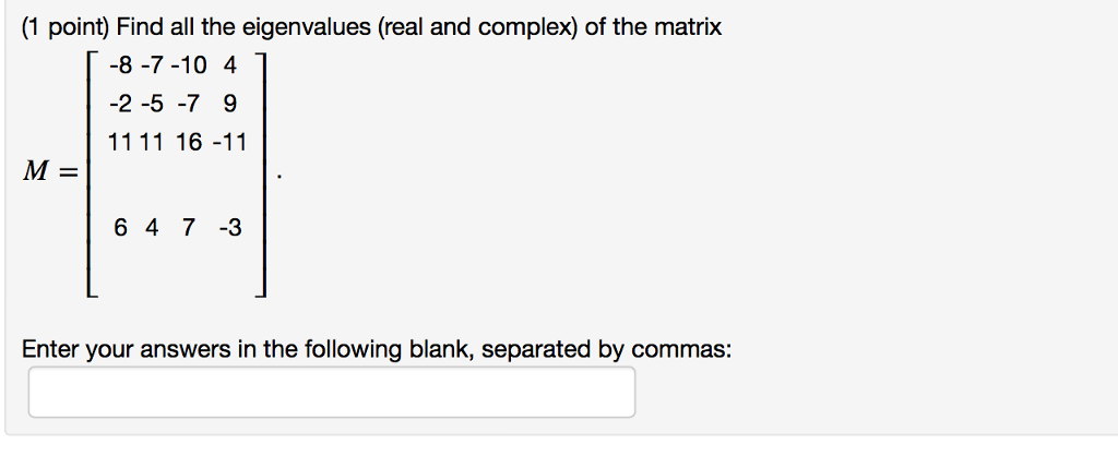 Solved Find all the eigenvalues (real and complex) of the | Chegg.com