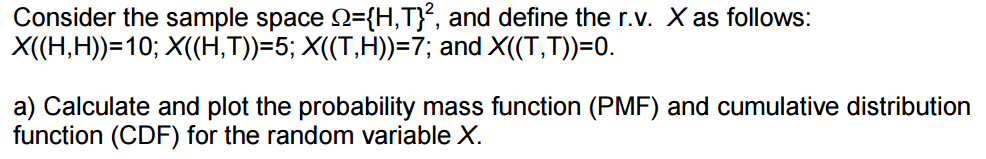 Solved Consider the sample space ohm = {H, T}^2, and define | Chegg.com