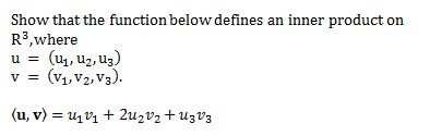 Solved Show that the function below defines an inner product | Chegg.com