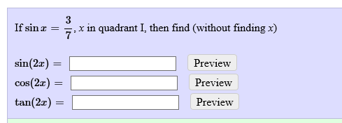 Solved If sin x = 3/7, x in quadrant I, then find (without | Chegg.com