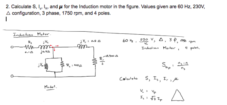 Solved 2. Calculate S, I, IR, and ? for the Induction motor | Chegg.com