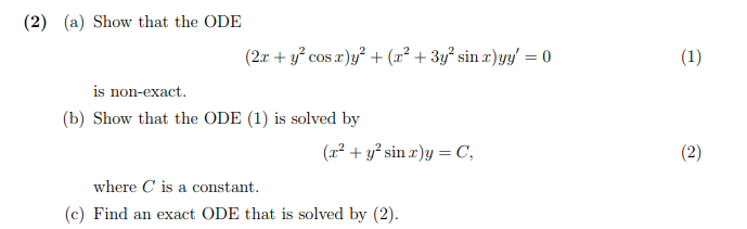 Solved (2) (a) Show that the ODE is non-exact b) Show that | Chegg.com