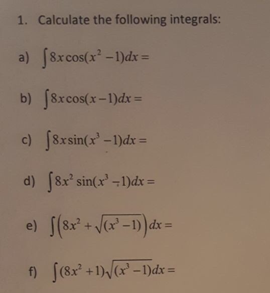 Solved 1. Calculate the following integrals: 8x cos(x r cosx | Chegg.com