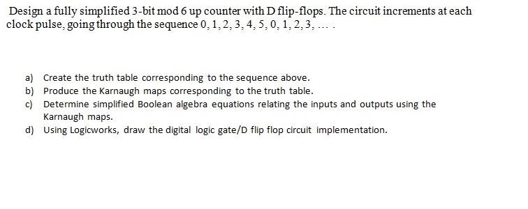 Solved Design a fully simplified 3-bit mod 6 up counter with | Chegg.com
