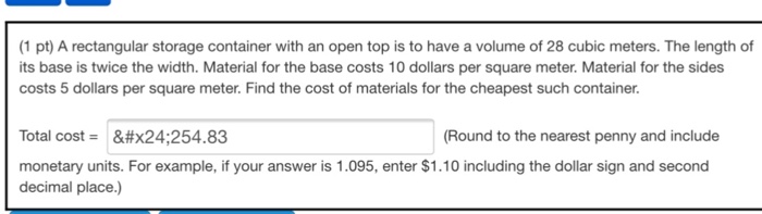 Solved (1 pt) A rectangular storage container with an open | Chegg.com