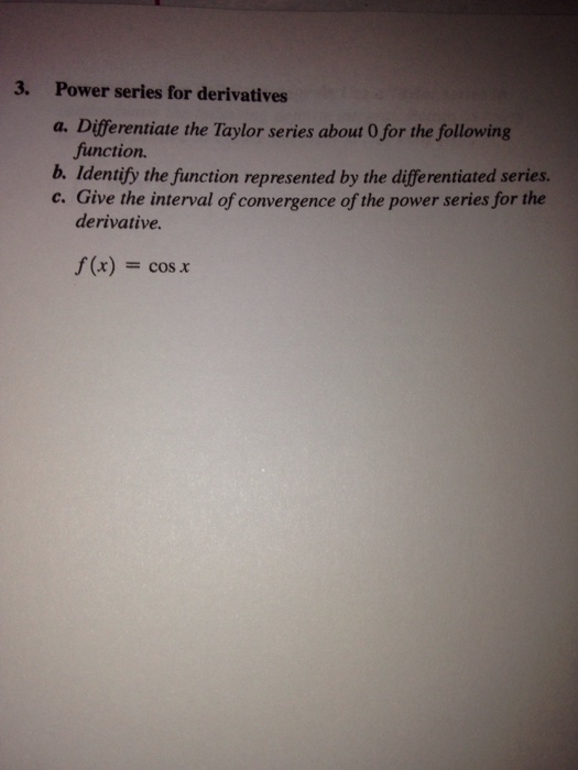 Solved Power series for derivatives Differentiate the | Chegg.com