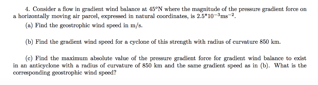 4. Consider a flow in gradient wind balance at 45°N | Chegg.com