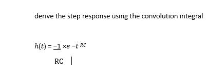 Solved Derive the step response using the convolution | Chegg.com