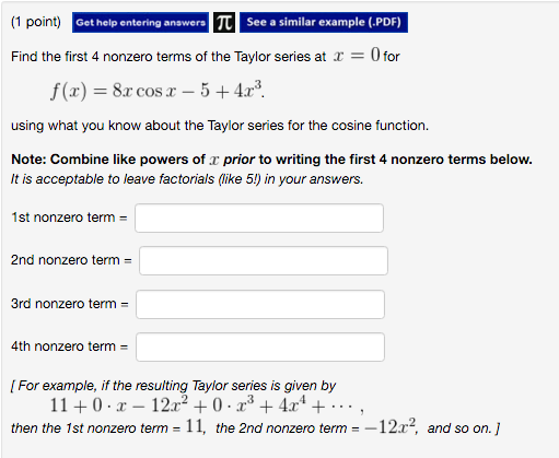 Solved Find the first 4 nonzero terms of the Taylor series | Chegg.com