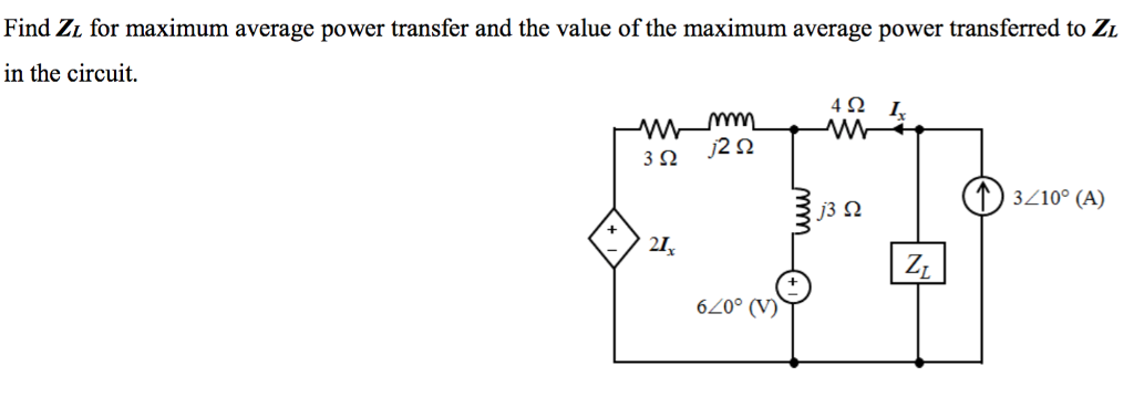 Solved Find ZL for maximum average power transfer and the | Chegg.com