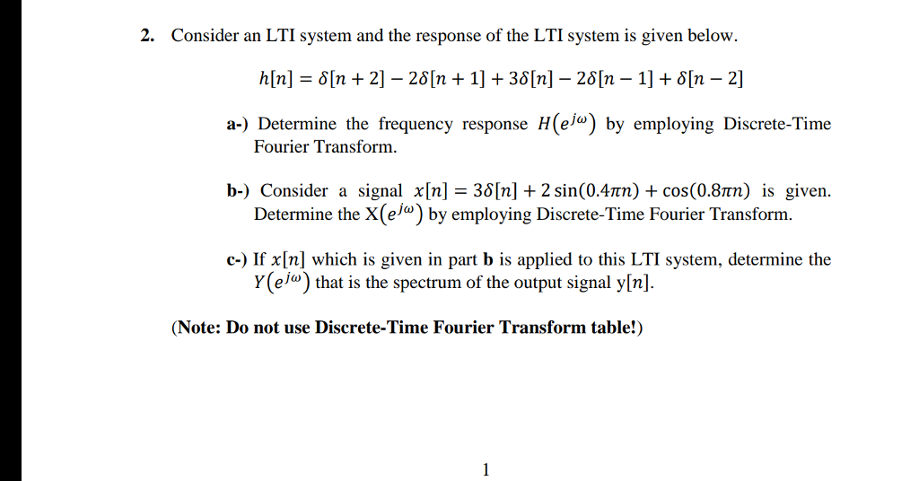 Solved 2. Consider an LTI system and the response of the LTI | Chegg.com Solved 2. Consider an LTI system and the response of the LTI | Chegg.com