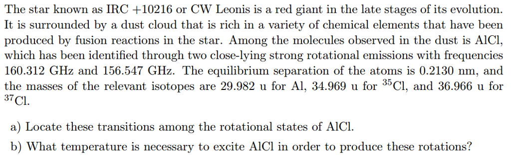 The star known as IRC +10216 or CW Leonis is a rod | Chegg.com