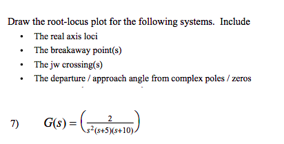 Solved Draw the root-locus plot for the following systems. | Chegg.com