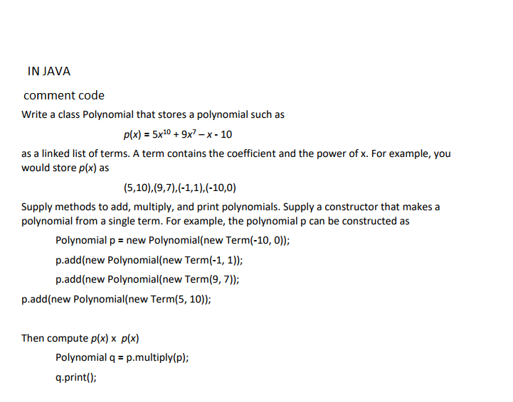 Solved In Java Comment Code Write A Class Polynomial That 