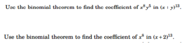 Solved Use the binomial theorem to find the coefficient of | Chegg.com