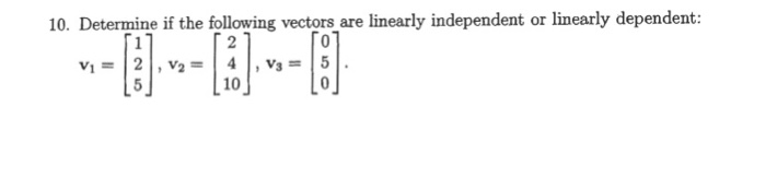 Solved Determine if the following vectors are linearly | Chegg.com
