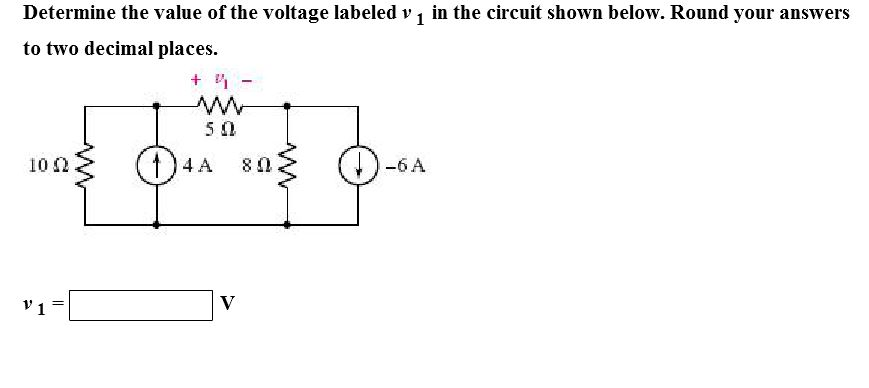Solved Determine the value of the voltage labeled v 1 in the | Chegg.com
