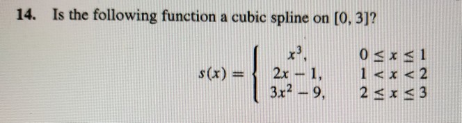 Solved 14. Is the following function a cubic spline on [0, | Chegg.com