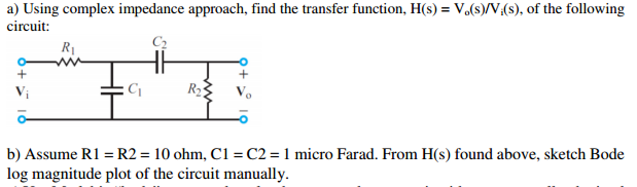 Solved Using complex impedance approach, find the transfer | Chegg.com