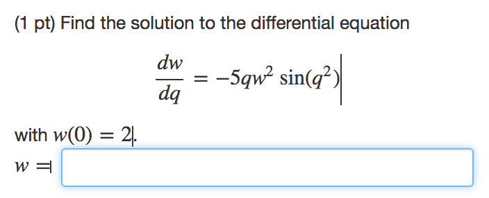 Solved Find the solution to the differential equation dw/dq | Chegg.com