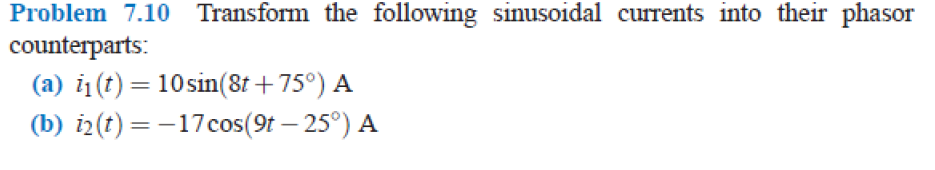 Solved Transform the following sinusoidal currents into | Chegg.com