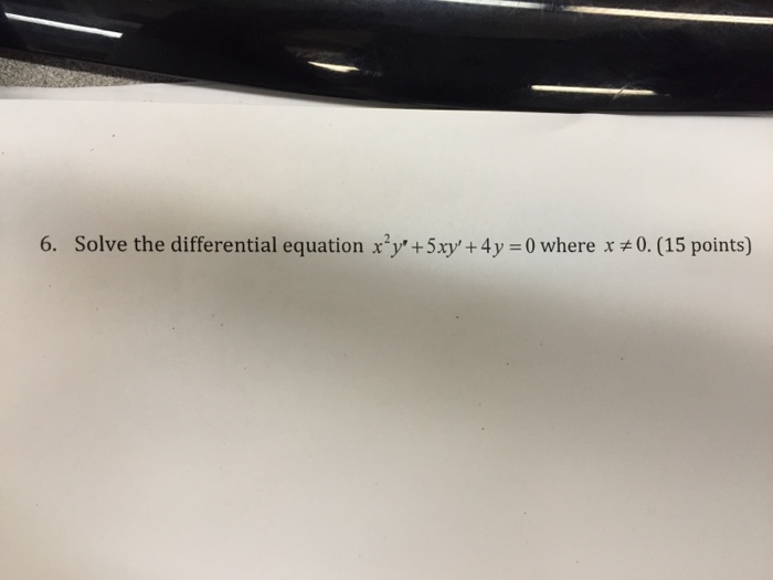 Solved Solve the differential equation x^2 y + 5xy' + 4y = 0 | Chegg.com
